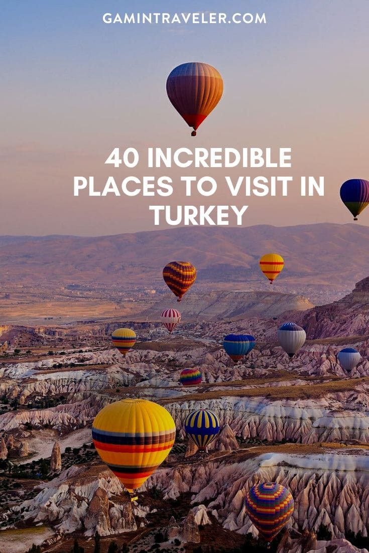 40 Incredible Places To Visit In Turkey