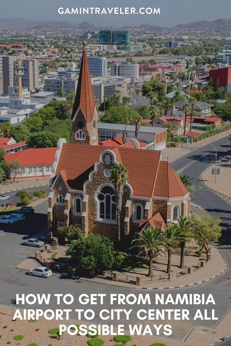 How To Get From Namibia Airport To City Center Best Way
