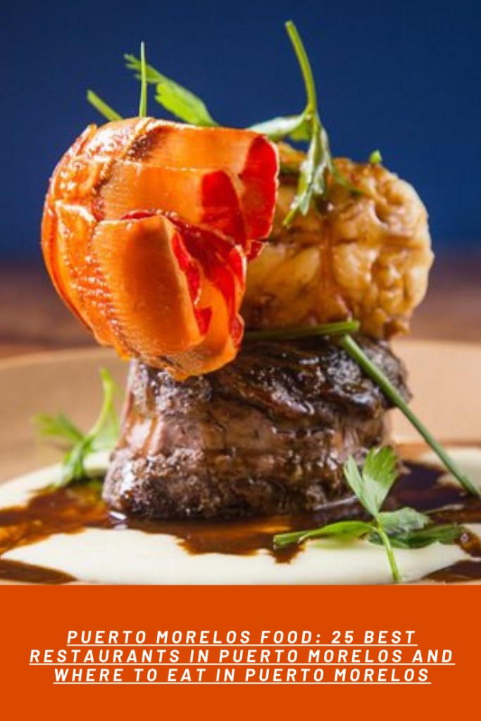Puerto Morelos Food - 25 Best Restaurants In Puerto Morelos