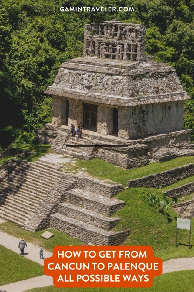 How To Get From Cancun To Palenque Best Way