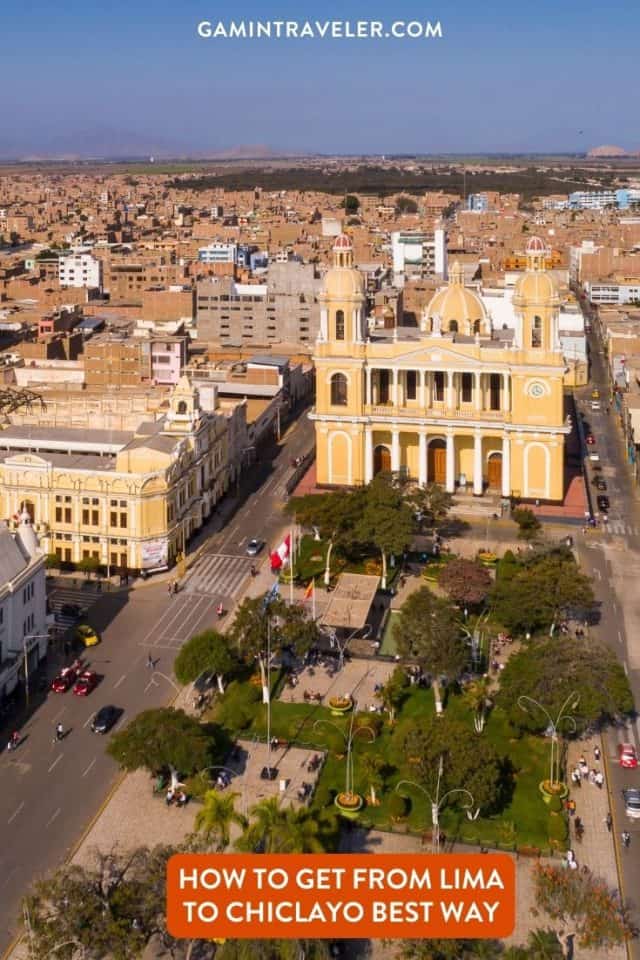 How To Get From Lima To Chiclayo Best Way