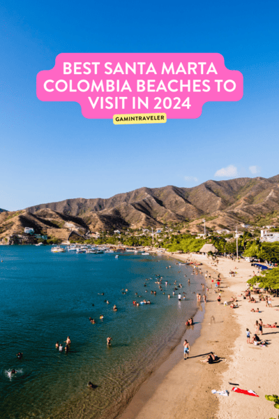 Best Santa Marta Colombia Beaches to Visit in 2024